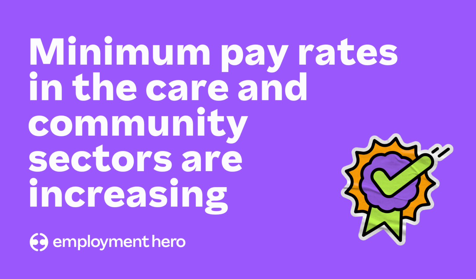Minimum pay rates increase in the care and community sector